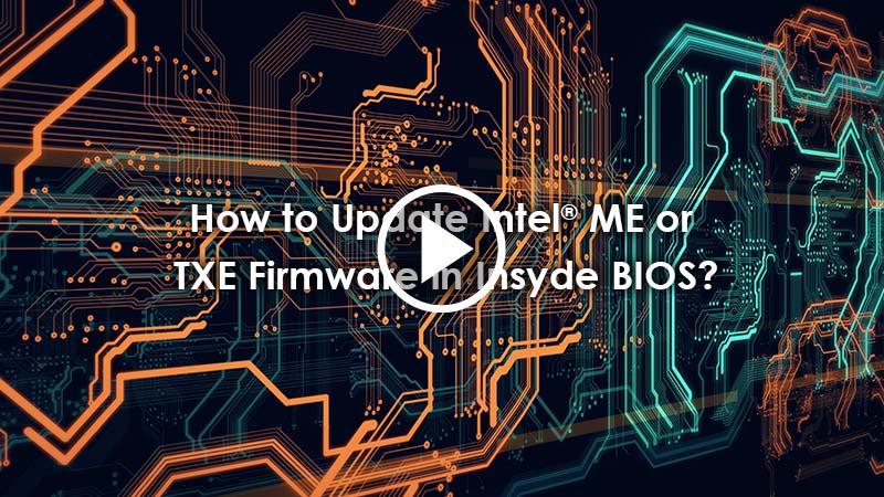 如何在Insyde BIOS中更新Intel®管理引擎（ME）或可信执行引擎（TXE）固件？ | 知识库｜产品支援｜友通资讯 DFI